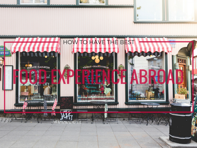 How to Have the Best Food Experience Abroad - Mags On The Move